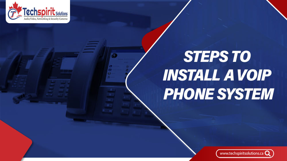 Steps to Install a VoIP Phone System | Techspirit Solutions